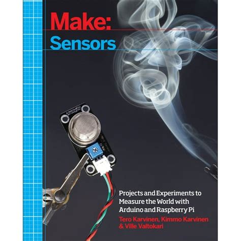 Make Sensors Projects And Experiments To Measure The World With Arduino And Raspberry Pi