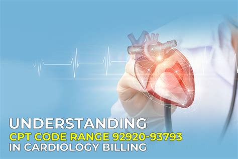 Understanding Cpt Code Range 92920 93793 In Cardiology Billing By
