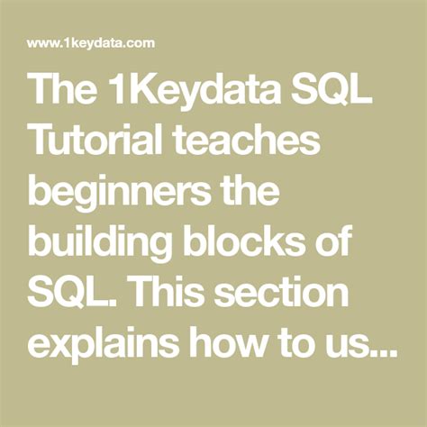 The 1keydata Sql Tutorial Teaches Beginners The Building Blocks Of Sql