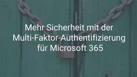 Mehr Sicherheit Mit Der Multi Faktor Authentifizierung Für Microsoft 365