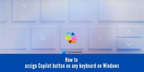 How To Assign Copilot Button On Any Keyboard On Windows