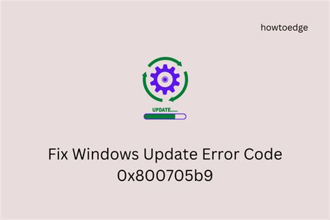 Fix Windows Update Error Code 0x800705b9