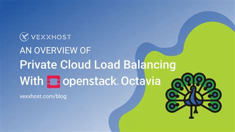 An Overview Of Private Cloud Load Balancing With Openstack Octavia