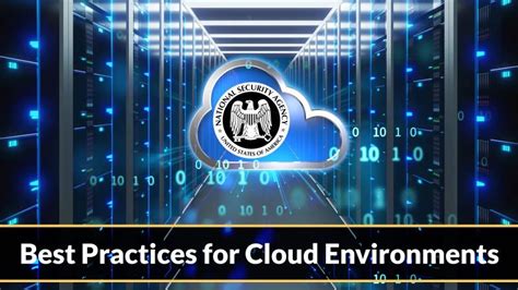 Nsa Releases Top Ten Best Practices For Cloud Environments Cybercureme Cyber Security