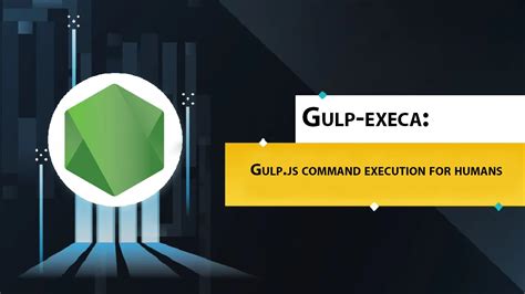 Gulp Execa Gulp Js Command Execution For Humans