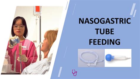 Nasogastric Tube Feeding Procedure And Indications