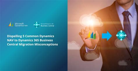 5 Myths About Dynamics Nav To Business Central Migration Debunked