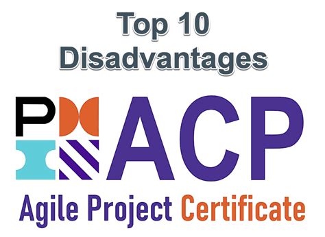 Top 10 Cons And Disadvantages Of Agile Certified Practitioner Acp