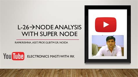 L 26 Node Analysis With Super Node Youtube