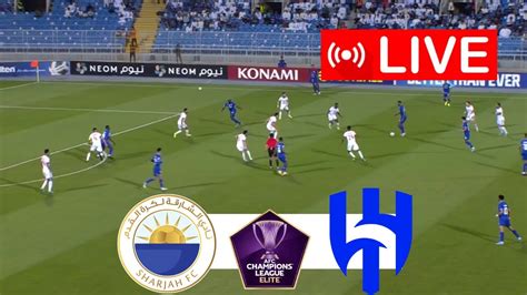 Sharjah Fc × Al Hilal Live Afc Champions League Elite 2025 مباراة