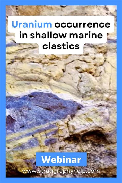 Uranium Occurrence In Shallow Marine Clastics Geology Marine Geologists