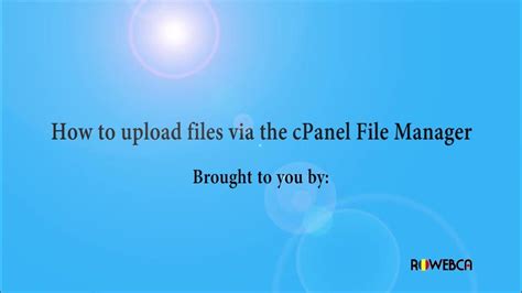 How To Upload Files Via The Cpanel File Manager With Rowebca Youtube