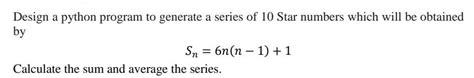 Solved Design A Python Program To Generate A Series Of 10 Chegg Com