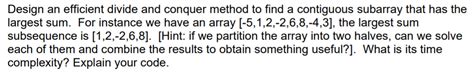 Solved Design An Efficient Divide And Conquer Method To Find