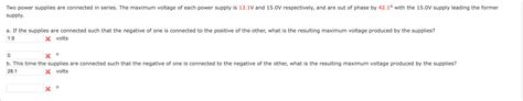 Solved Two Power Supplies Are Connected In Series The Chegg Com