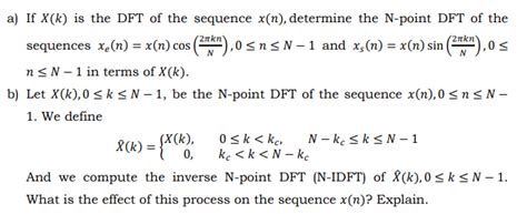 Solved A If X K Is The DFT Of The Sequence X N Determine Chegg