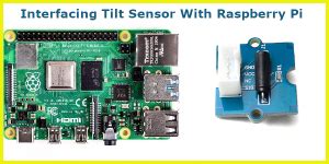 How To Interface Tilt Sensor With Raspberry Pi With Python Code Robu In