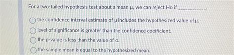 Solved For a two tailed hypothesis test about a mean μ we Chegg