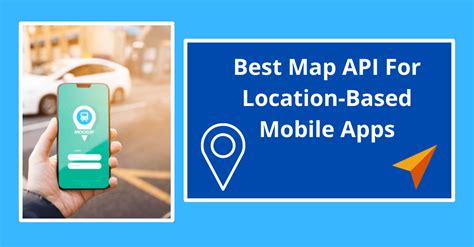 Finding The Best Map Api For Location Based Mobile Apps