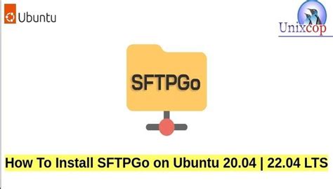 How To Install Sftpgo On Ubuntu 2004 Or 2204 Lts