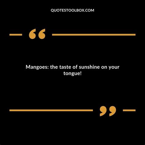 Mangoes The Taste Of Sunshine On Your Tongue