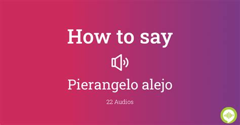 How To Pronounce Pierangelo Alejo