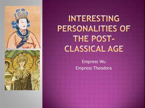 Ppt Interesting Personalities Of The Post Classical Age Powerpoint
