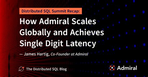 Distributed Sql Summit Recap How Admiral Scales Globally And Achieves Single Digit Latency