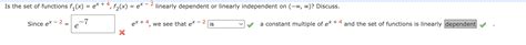 Solved Is The Set Of Functions F1 X Ex 4 F2 X Ex−2