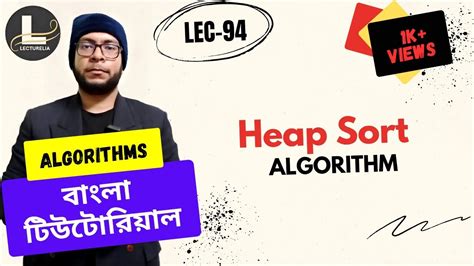 part 4 54 heap sort algorithm trace out part2 algorithms bangla