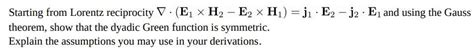 Solved Starting From Lorentz Reciprocity V E1 X H2 E2 X