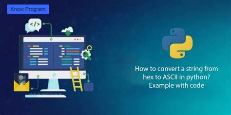 How To Convert A String From Hex To ASCII In Python