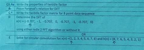 Solved Q5 As Write The Properties Of Twiddle Factor