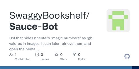 GitHub SwaggyBookshelf Sauce Bot Bot That Hides Nhentai S Magic Numbers As Rgb Valures In