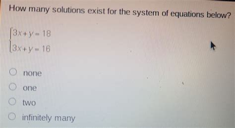 Solved How Many Solutions Exist For The System Of Equations Below Beginarrayl 3xy18 3xy