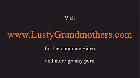 Grandma Wants Sex Search Xnxx Com