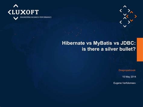Евгений Варфоломеев Hibernate Vs My Batis Vs Jdbc Is There A Silver Bullet Pptx
