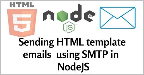 Sending Emails With Templates Using Nodejs