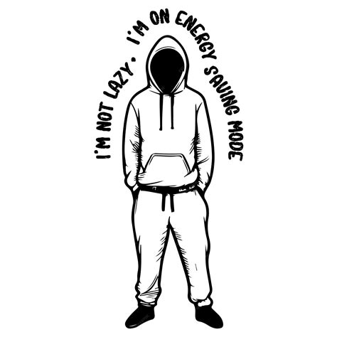 Im Not Lazy Im On Energy Saving Modeh Premium Ai Generated Vector