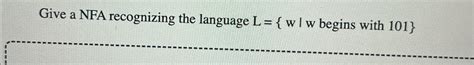 Give A Nfa Recognizing The Language Begins With 101