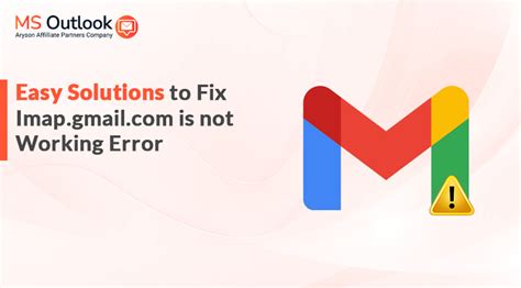 Easy Solutions To Fix Imap Gmail Is Not Working Error