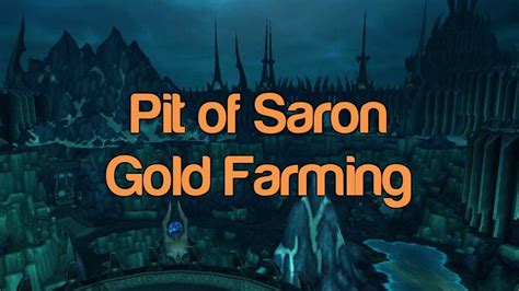 Pit Of Saron Gold Farming Wow Gold Guide Dubisttot Youtube