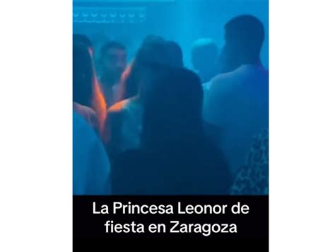 El Vídeo De La Princesa Leonor En La Discoteca Parros De Zaragoza Así