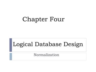 Chapter Four Logical Database Design Normalization Pptx