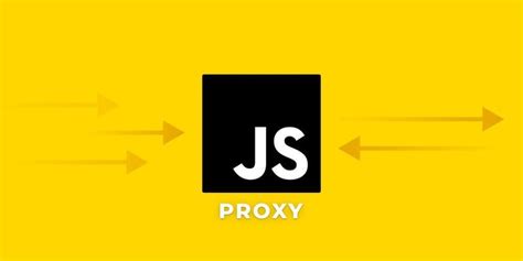 Understanding And Using Javascript Proxies A Technical Approach Dev