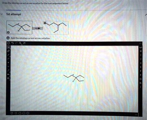 Solved Draw The Missing Curved Arrow Notation For The Rearrangement Below Isti Attempt Add