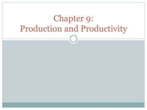 PPT Chapter Production And Productivity PowerPoint Presentation Free Download ID
