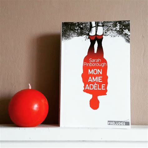 Mon Amie Adèle Thriller Surprenant Et Addictif Cest Quoi Ce Bazar