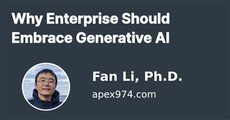 Why Enterprise Should Embrace Generative Ai