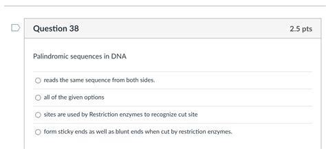 Solved Question 38palindromic Sequences In Dnareads The Same
